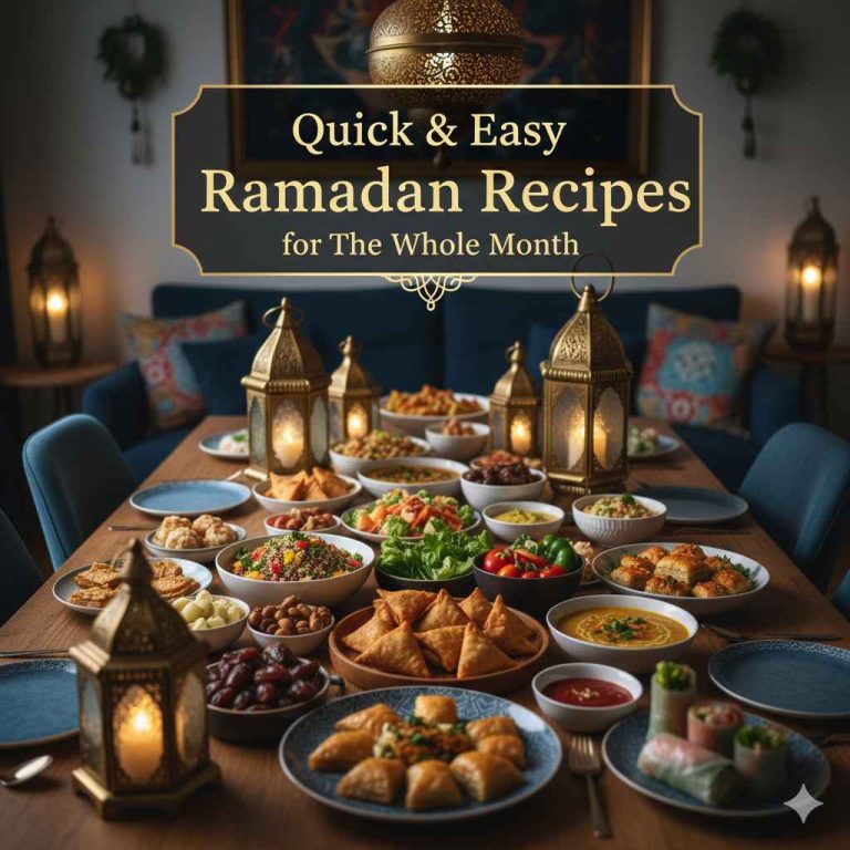Quick & Easy Ramadan Recipes for the Whole Month